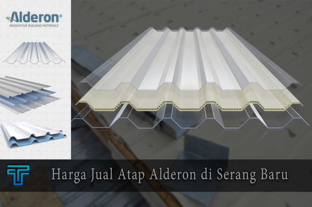 Harga Atap Alderon di Serang Baru Per Meter/Lembar Termurah 2025