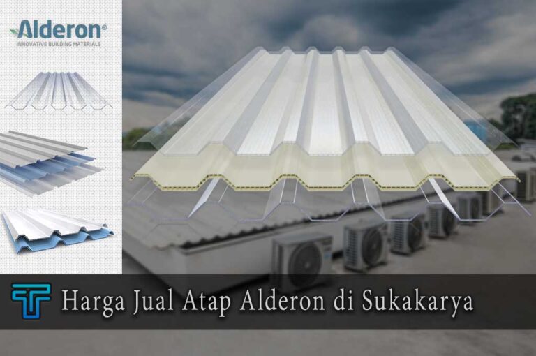 Harga Atap Alderon di Sukakarya Per Meter/Lembar Terbaru 2025 Murah
